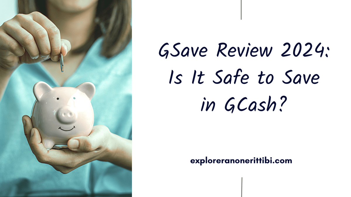 GSave Review (Updated 2024): Is It Safe to Save in GCash?
